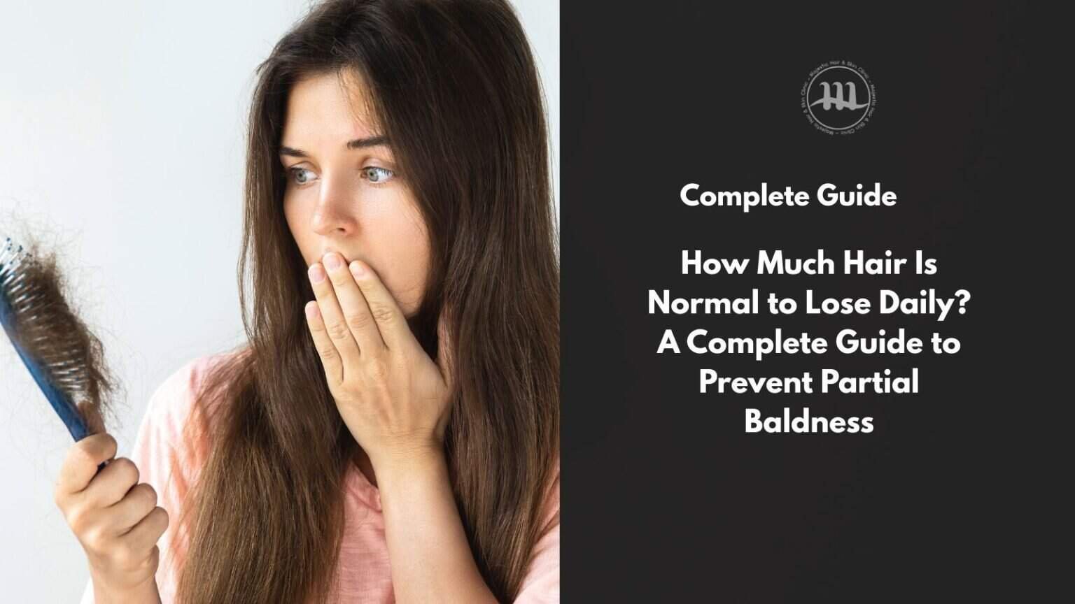 How Much Hair Loss Is Normal Per Day? (2025 Guide) | Prevent Partial ...